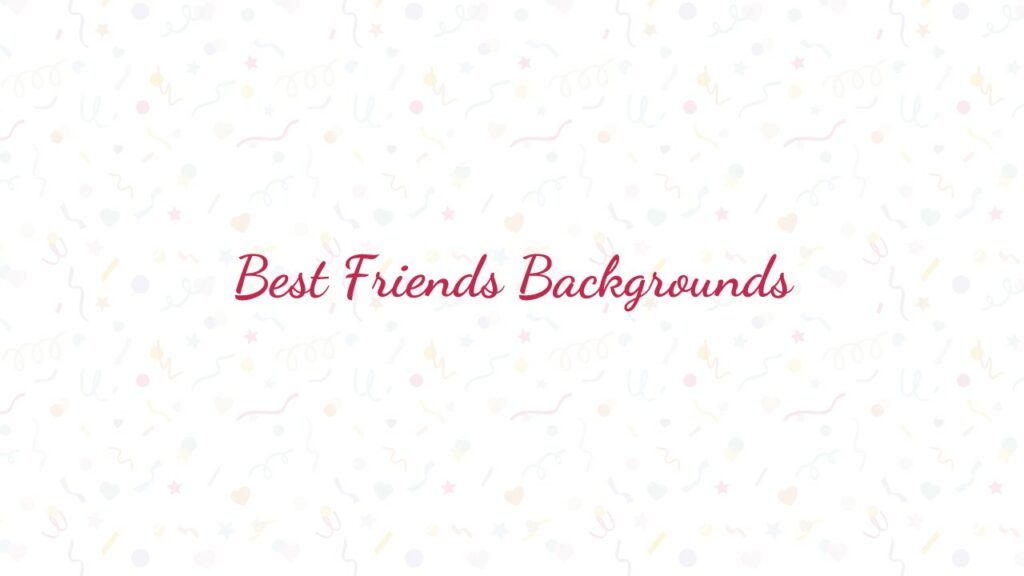 Free Bestfriend Backgrounds